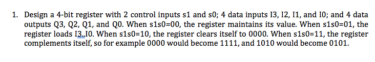 Solved 1. Design a 4-bit register with 2 control inputs s1 | Chegg.com