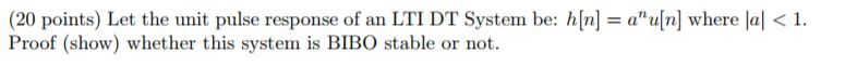 Solved Proof (show) whether this system is BIBO stable or | Chegg.com