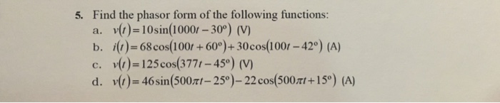 Solved Find the phasor form of the following functions: | Chegg.com