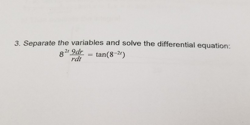 Solved 3. Separate the variables and solve the differential | Chegg.com