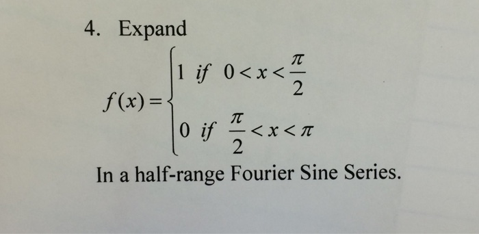Solved Expand f(x) = {1 if 0