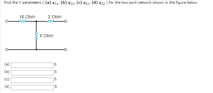 Solved Find the Y parameters ((a) y_11, (b) y_12, (c) y_21, | Chegg.com