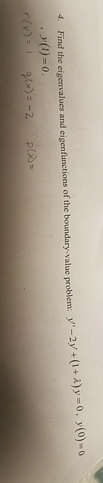 Solved 4 Find the eigenvalues and eigenfunctions of the | Chegg.com