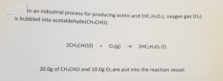 Solved In an industrial process for producing acetic acid | Chegg.com