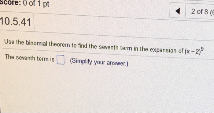 Solved Use the binomial theorem to find the seventh term in | Chegg.com