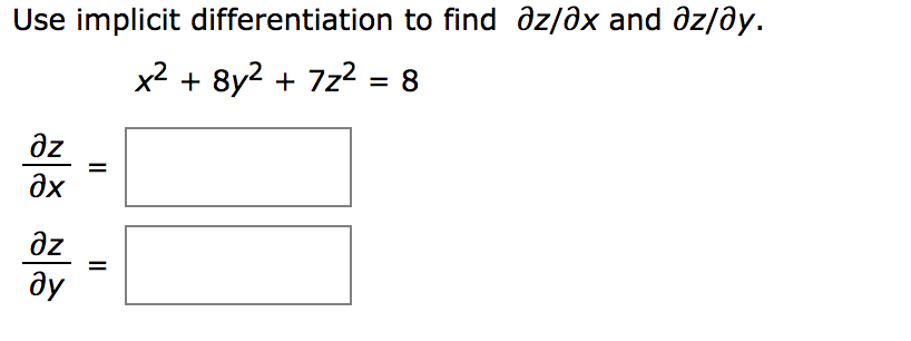 Solved Use implicit differentiation to find x2 + 8y2 + 7z2 | Chegg.com