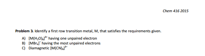 Solved Problem 3. Identify a first row transition metal, M, | Chegg.com