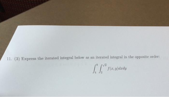 Solved 11. (3) Express the iterated integral below as an | Chegg.com