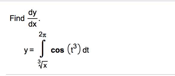 Solved Find dy/dx. y = integral^2 pi_3_Squareroot x cos | Chegg.com
