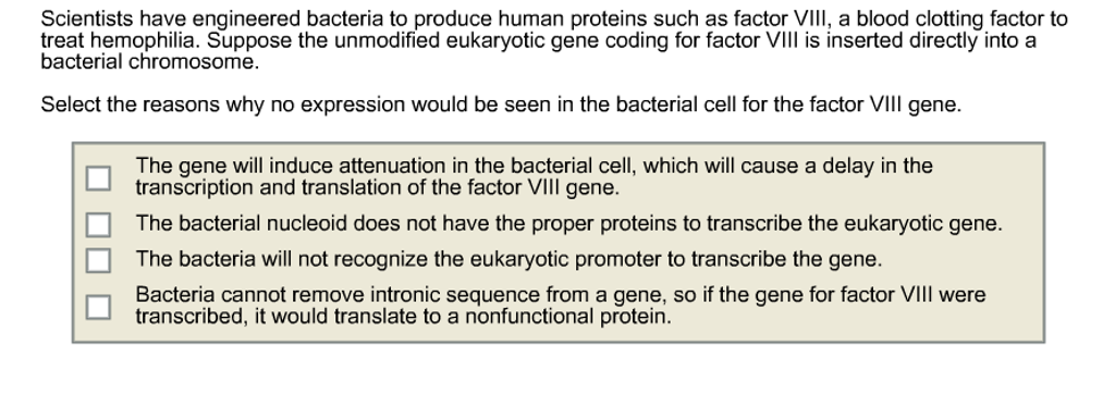 Solved Scientists have engineered bacteria to produce human | Chegg.com