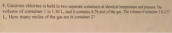 Solved 4. Gaseous chlorine is held in two separate | Chegg.com Solved 4. Gaseous chlorine is held in two separate | Chegg.com
