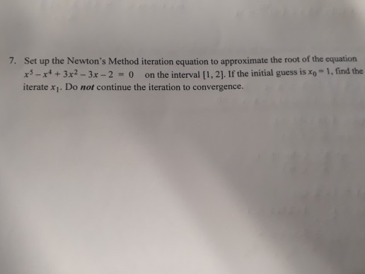 Solved Set Up The Newtons Method Iteration Equation To