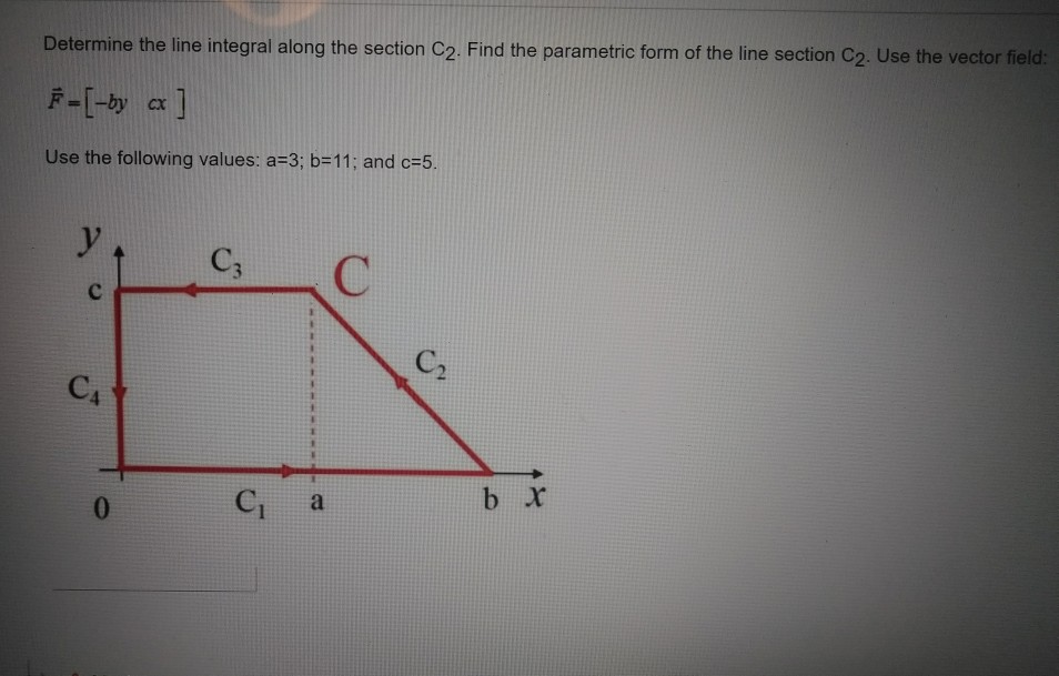Solved Determine the line integral along the section C2. | Chegg.com