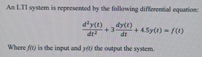 An LTI system is represented by the following | Chegg.com