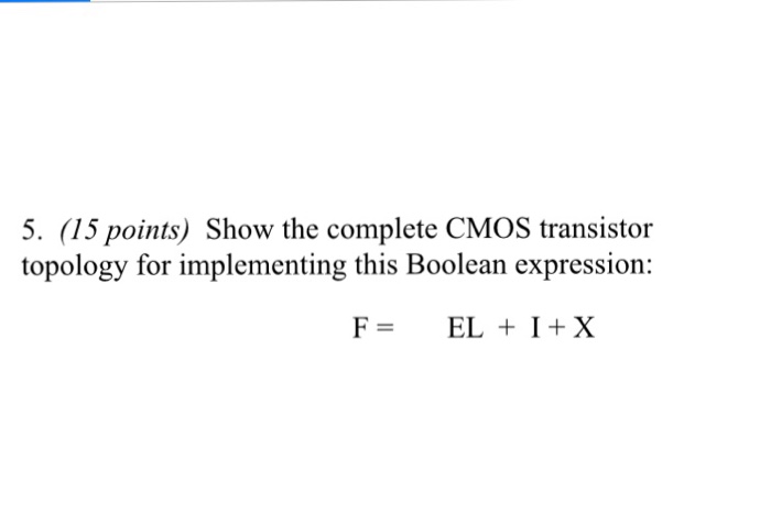 Solved 5. (15 points) Show the complete CMOS transistor | Chegg.com