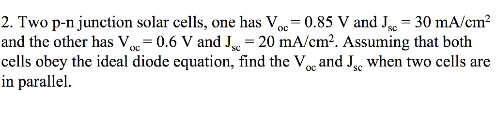 Solved Two p-n junction solar cells, one has V_oc = 0.85 V | Chegg.com