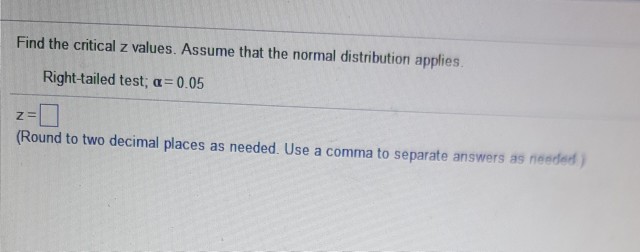 Solved Find the critical z values. Assume that the normal | Chegg.com