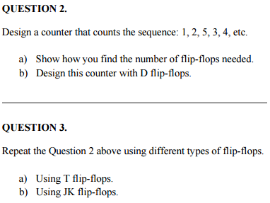 Solved Design a counter that counts the sequence: 1, 2, 5, | Chegg.com