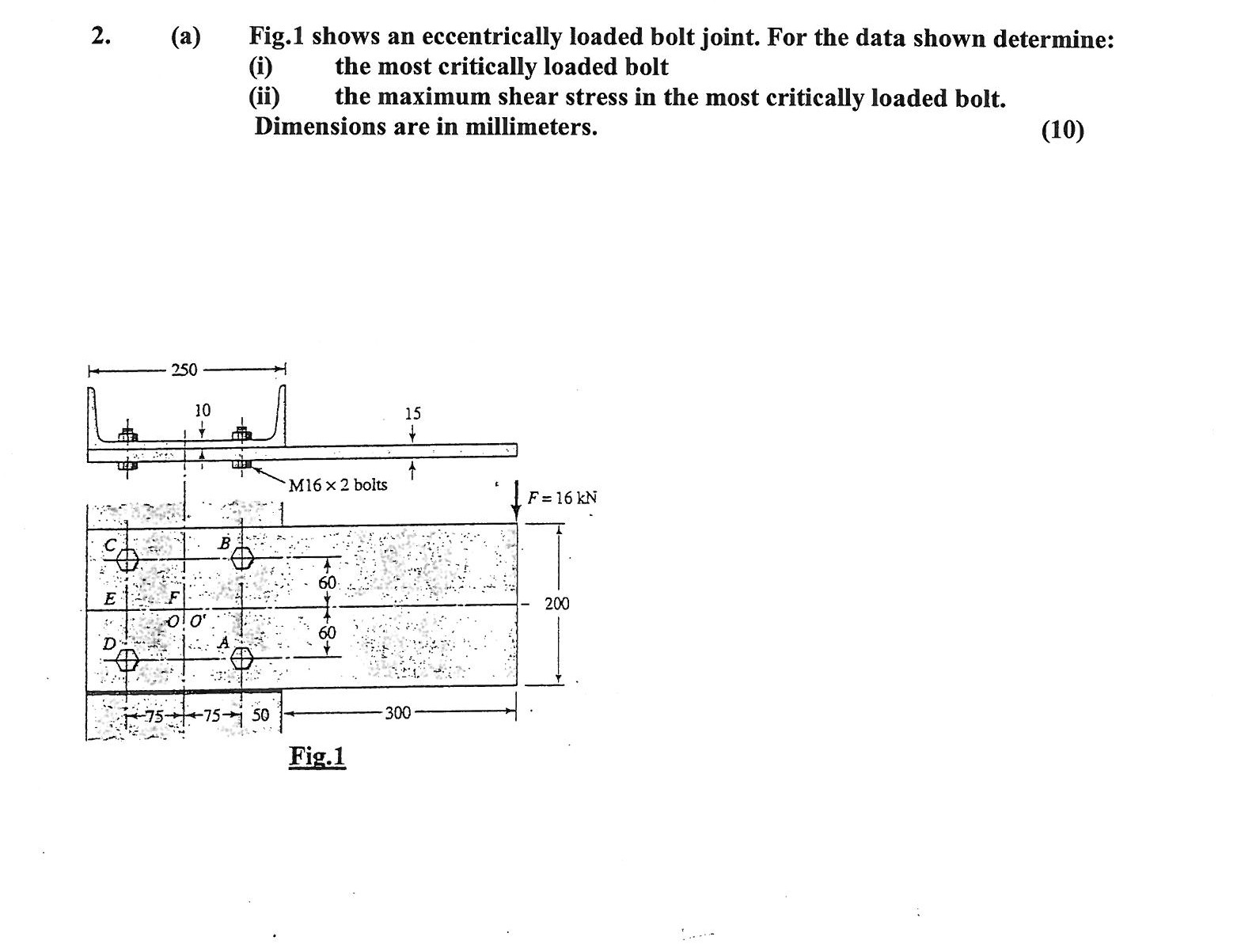Solved shows an eccentrically loaded bolt joint. For the | Chegg.com