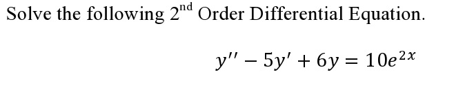 Solved Solve the following 2nd Order Differential Equation. | Chegg.com