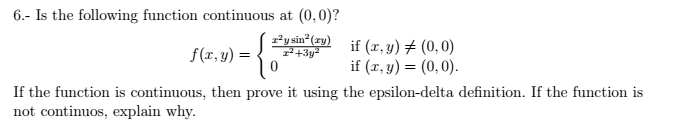 Solved Is the following function continuous at (0, 0)? f(x, | Chegg.com