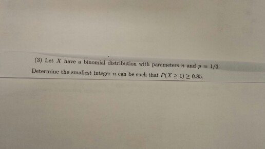 Solved (3) Let X have a binomial distribution with | Chegg.com