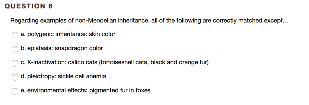 Solved QUESTION 6 Regarding examples of non-Mendelian | Chegg.com