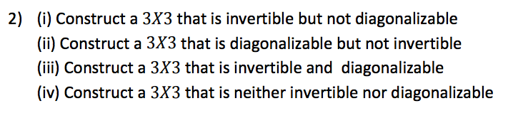 Solved Construct a 3 times 3 that is invertible but not | Chegg.com
