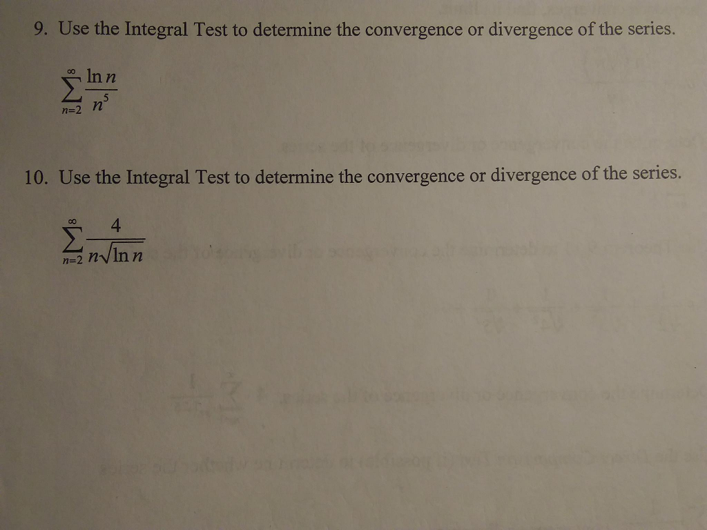 Solved 9. Use the Integral Test to determine the convergence | Chegg.com