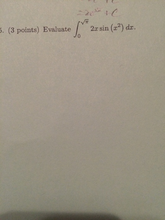 Solved: Evaluate Integrate Square Root Pi 0 2xsin(x^2)dx. | Chegg.com