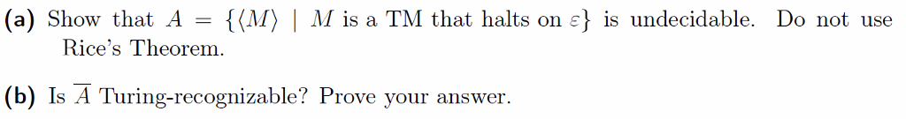 Solved (a) Show that A-1(M) M is a TM that halts on ε} is | Chegg.com