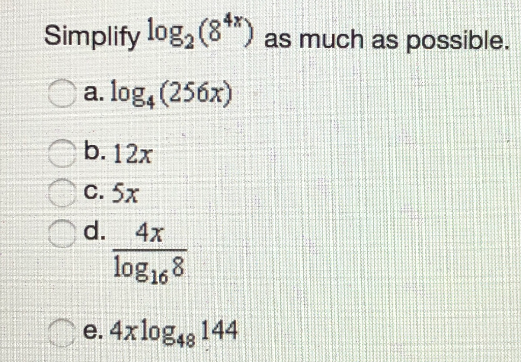 Solved Simplify log2 (8t) as much as possible a. log4 (256x) | Chegg.com