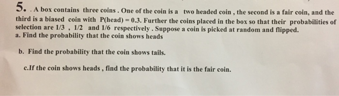 Solved A box contains three coins. One of the coin is a two | Chegg.com