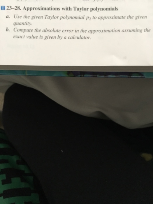 Solved 23-28. Approximations with Taylor polynomials a. Use | Chegg.com
