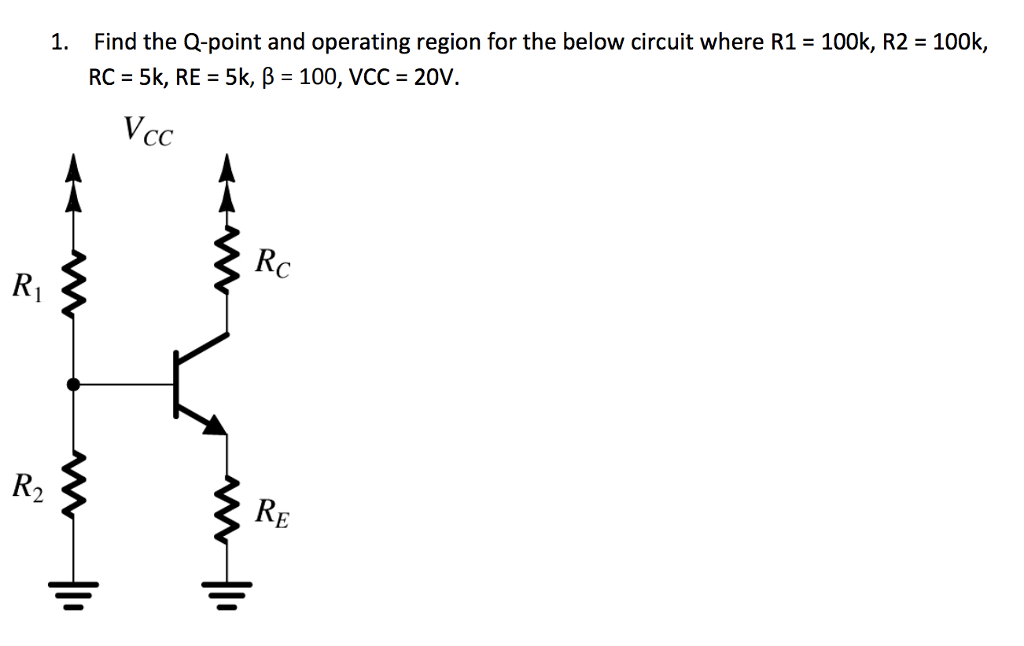 Solved 1. Find the Q-point and operating region for the | Chegg.com