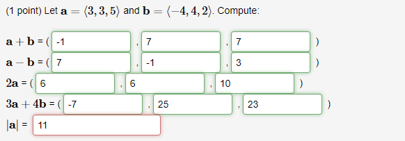 Solved Let a = (3,3,5) and b = (-4,4,2). Compute: a + b = | Chegg.com