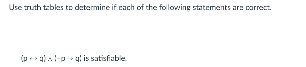 Solved Use truth tables to determine if each of the | Chegg.com