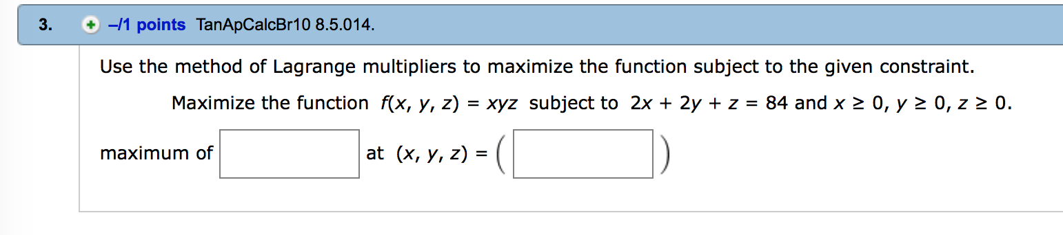Solved Use the method of Lagrange multipliers to maximize | Chegg.com
