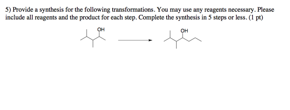 Solved 5) Provide a synthesis for the following | Chegg.com