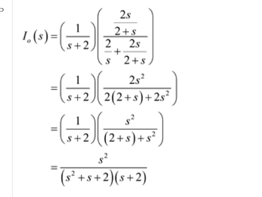 Solved I_o (s) = (1/s+2) (2s/2+s/2/s + 2s/2+s) = | Chegg.com