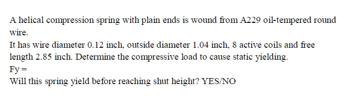 Solved A helical compression spring with plain ends is wound | Chegg.com