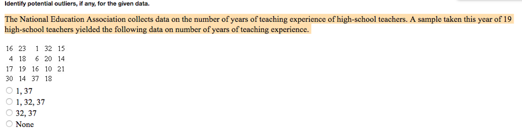 Solved Identify potential outliers, if any, for the given | Chegg.com