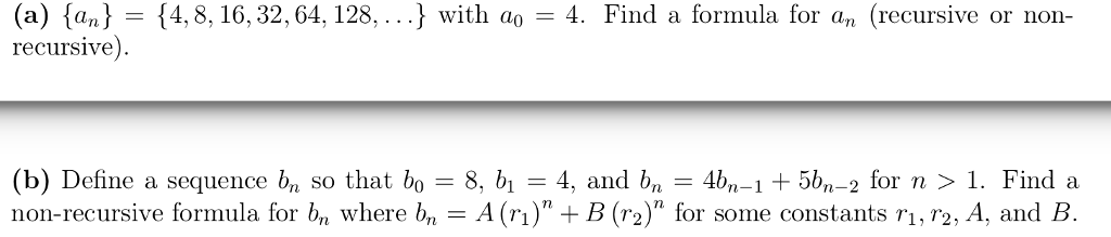 Solved (a) {a_n} = {4, 8, 16, 32, 64, 128, ..} with a_0 = 4. | Chegg.com