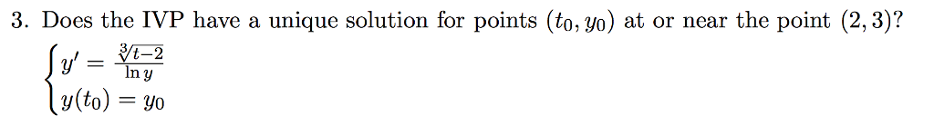 Solved Does the IVP have a unique solution for points (t_0, | Chegg.com