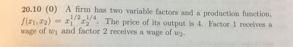 Solved 1/2 1/4 20.10 (0) A firm has two variable factors and | Chegg.com
