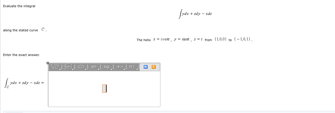 Solved Evaluate the integral integral ydx + zdx - xdz along | Chegg.com