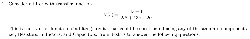 Solved 1. Consider a filter with transfer function 4s 1 2s2 | Chegg.com