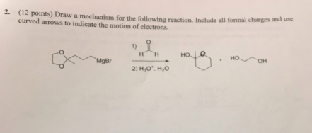 Solved 2. (12 points) Draw a mechanism for the following | Chegg.com