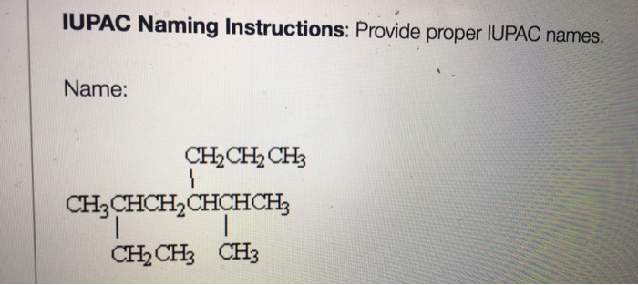 Solved IUPAC Naming Instructions: Provide proper IUPAC | Chegg.com Solved IUPAC Naming Instructions: Provide proper IUPAC | Chegg.com