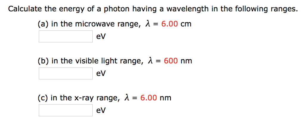 Solved Calculate the energy of a photon having a wavelength | Chegg.com